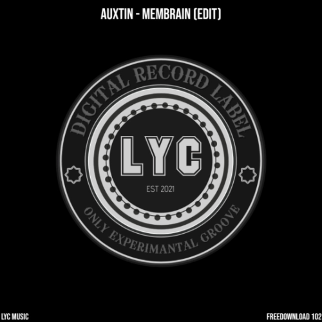 Stream LYC FREEDOWNLOAD 102: Auxtin - Membrain (Edit) by LYC MUSIC ...