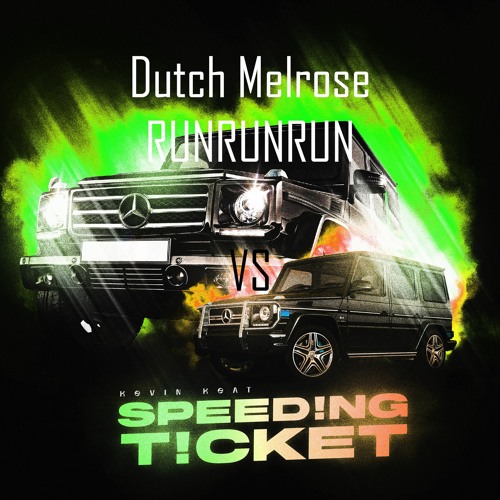 Stream Kevin Keat Vs Dutch Melrose - SPEED!NG T!CKET VS RUNRUNRUN ...