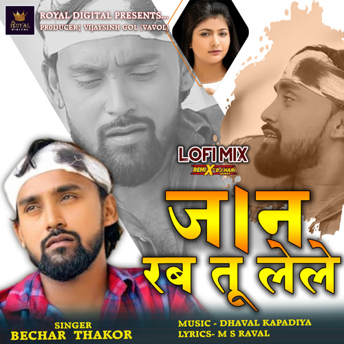 Stream Jaan Rab Tu Lele (Lofi Mix) by Bechar Thakor | Listen online for ...