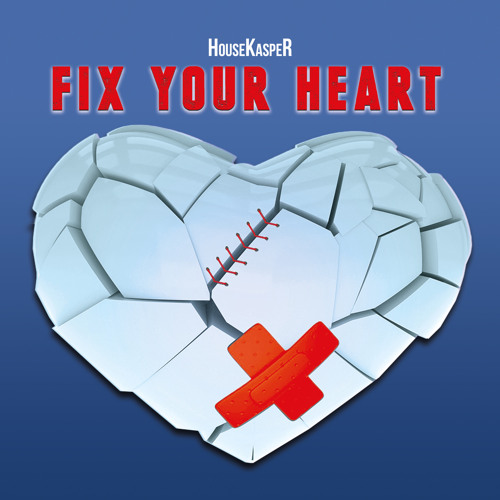 Stream Fix Your Heart by HouseKaspeR | Listen online for free on SoundCloud