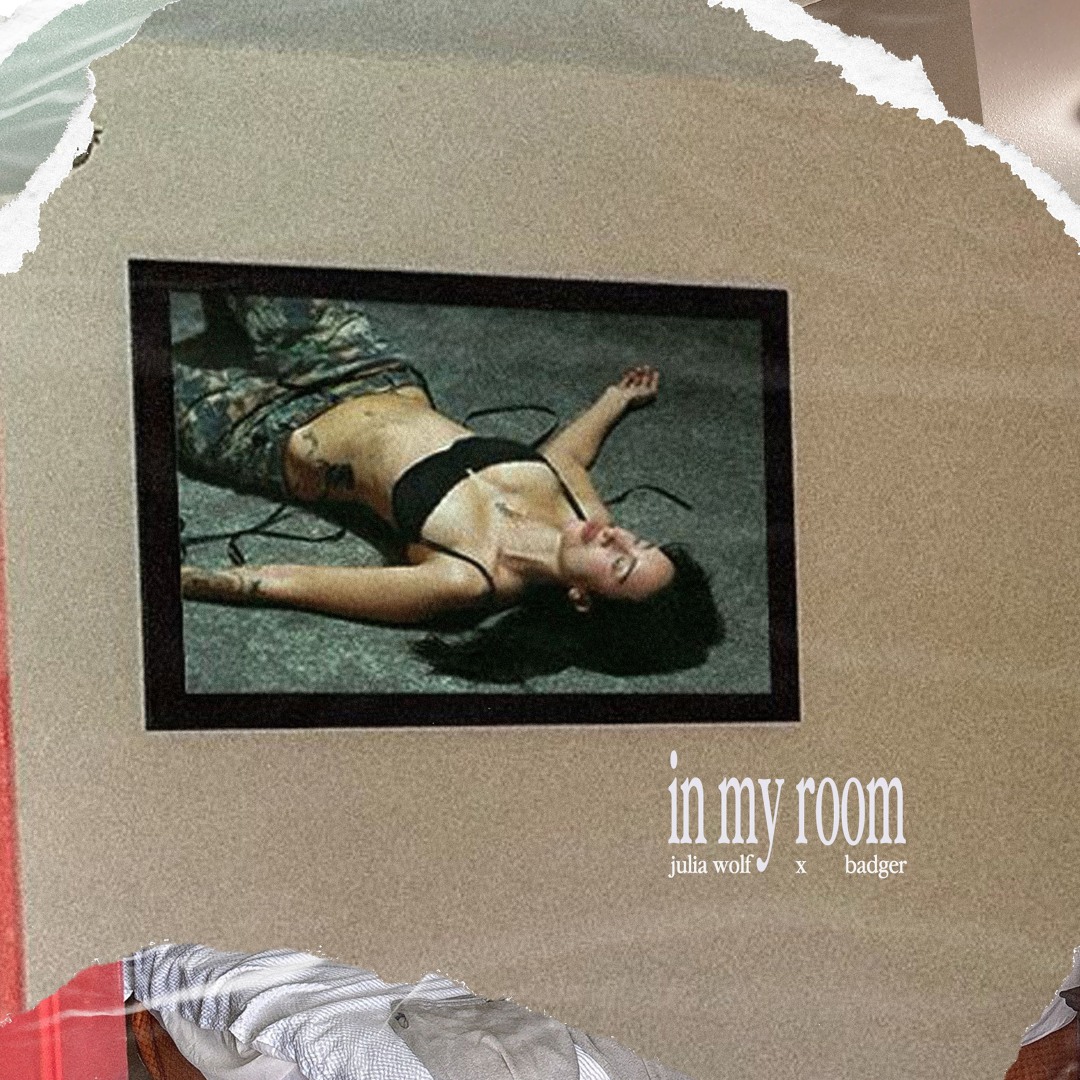 Stream Julia Wolf X Badger - In My Room by Badger | Listen online for free on SoundCloud