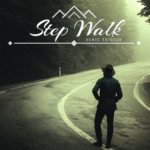 Stream Step Walk by Sonic Trigger | Listen online for free on SoundCloud