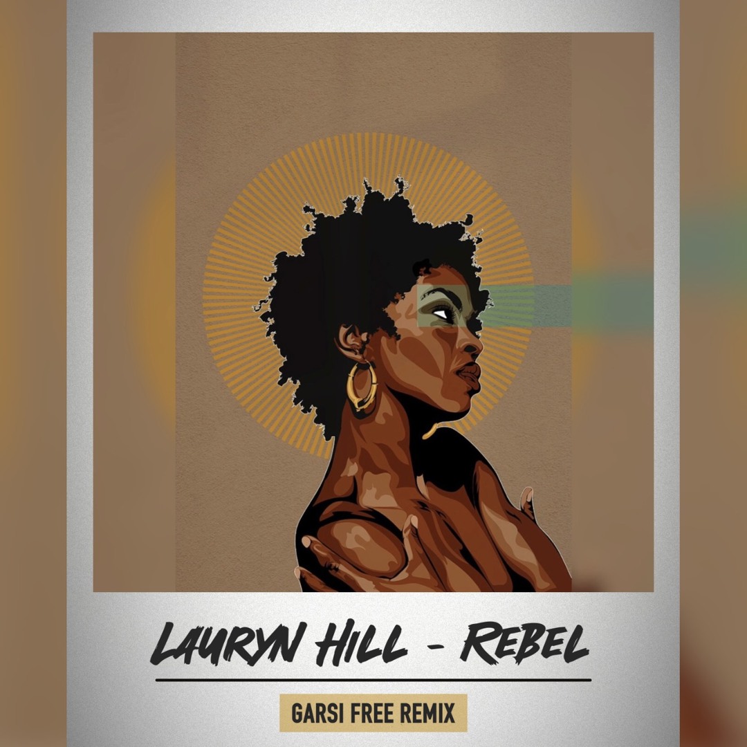 Stream Lauryn Hill - Rebel (Garsi Remix Free) by Garsi | Listen online ...