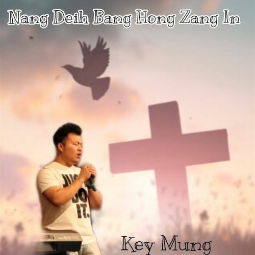 Stream Key Mung | Listen to Nang Deih Bang Hong Zang In playlist online ...