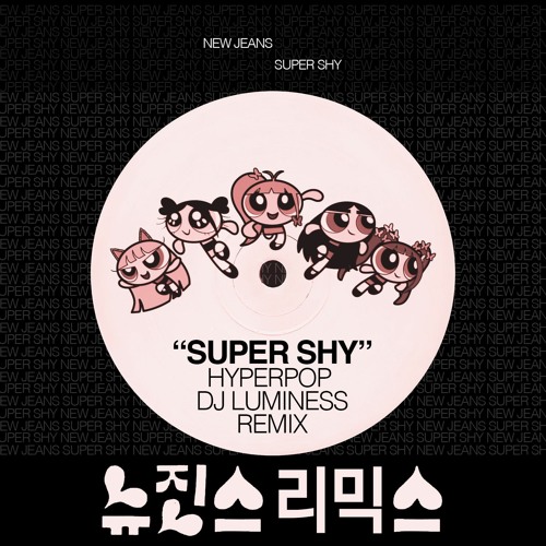 Stream NewJeans(뉴진스) 'Super Shy' (Hyperpop Remix) by DJ LUMINESS ...