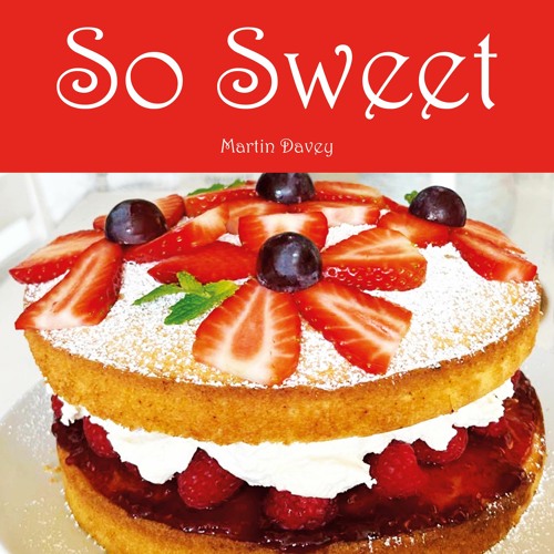 Stream So Sweet - By Martin Davey by Martin Davey | Listen online for ...