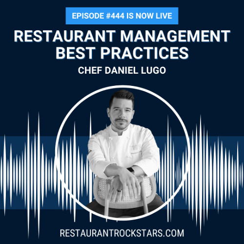 Stream episode 444. Guide to Restaurant Management Best Practices & Team Success - Chef Daniel ...
