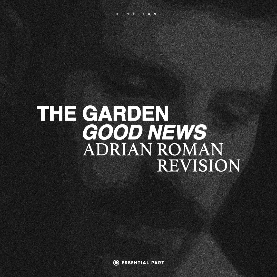 Stream [FREE DOWNLOAD] The Garden - Good News (Adrian Roman Revision ...