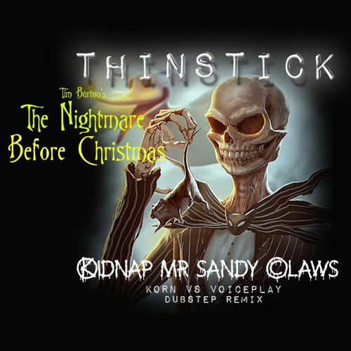 Stream The Nightmare Before Christmas. Kidnap Mr Sandy Claws - KoRn vs ...