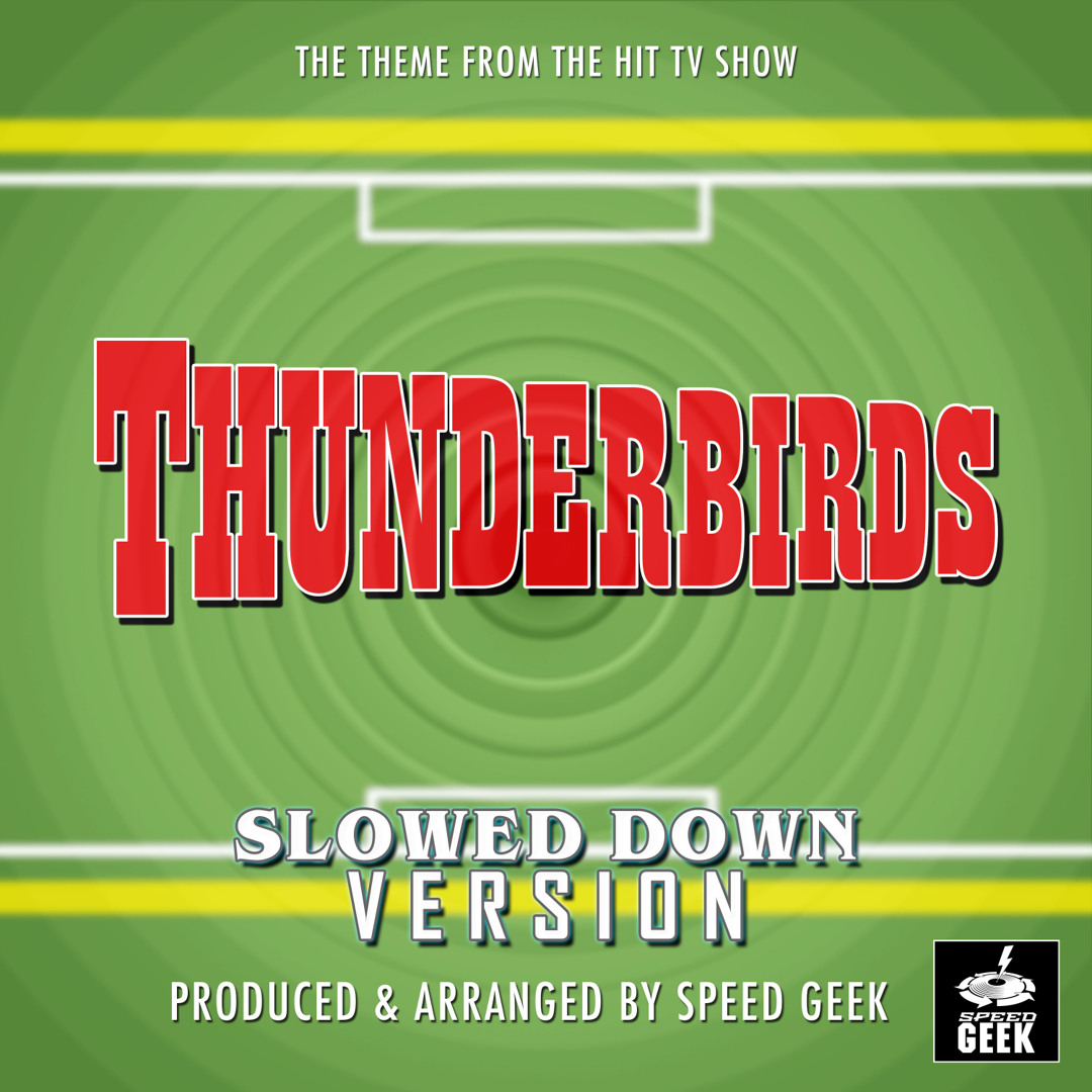 Stream Thunderbirds Main Theme From Thunderbirds Slowed Down By 8853