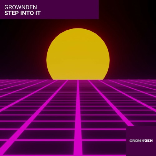 Stream Step Into It by Grownden | Listen online for free on SoundCloud