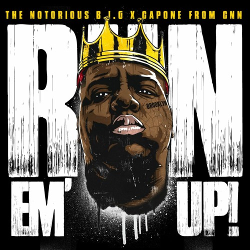 Stream Run Em Up (Capone ft The Notorious B.I.G) by Thundertrax llc ...