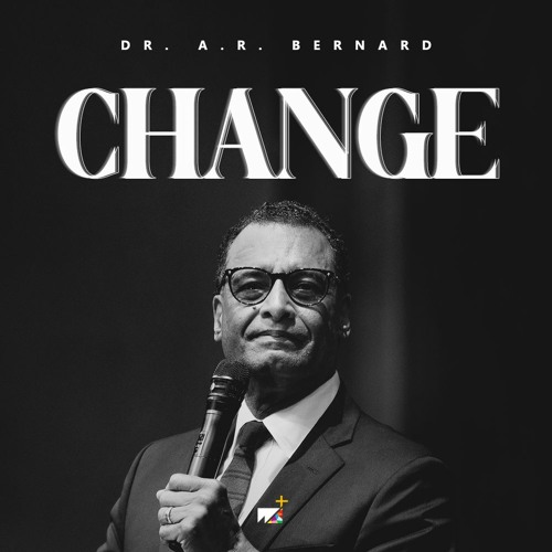 Stream Dr. A.R. Bernard | Change | August 7, 2022 by West Angeles ...