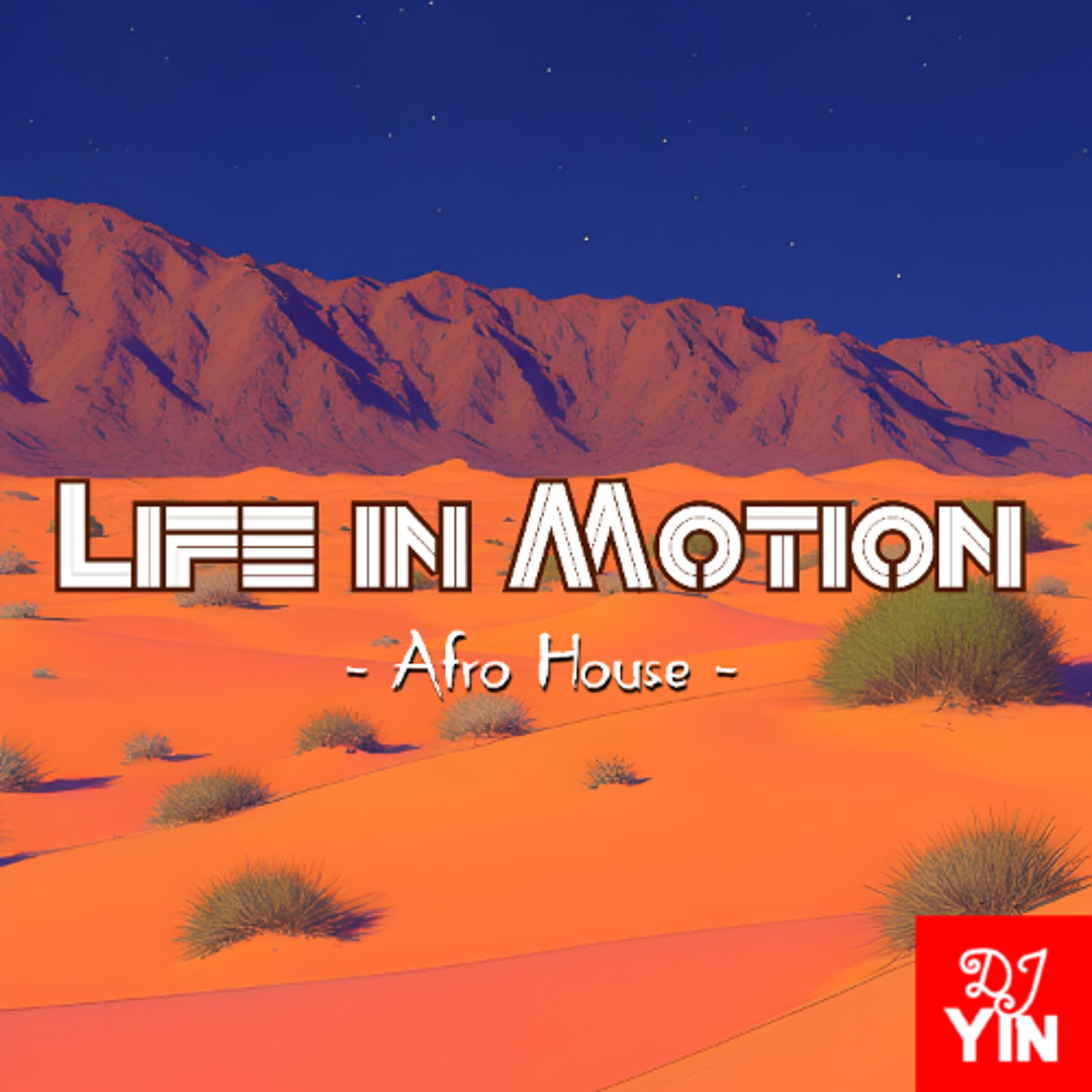 Stream DJ Yin | Listen to Life in Motion (Afro House) playlist online ...