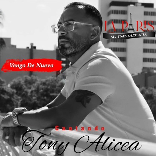 Stream " Vengo De Nuevo " La Paris All-Stars Orchestra Feat. Tony ...
