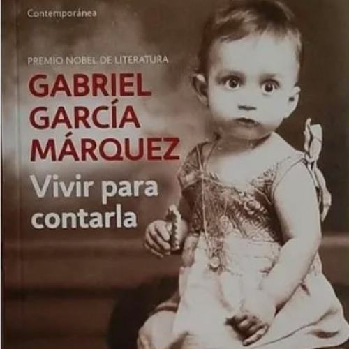 Stream Vivir para contarla - Gabriel García Márquez by Centuria ... Stream Vivir para contarla - Gabriel García Márquez by Centuria ...