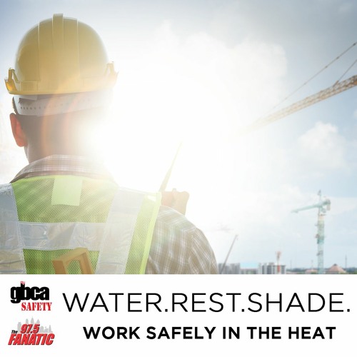 Stream 2024 Heat Safety Ad - Water. Rest. Shade. by General Building ...
