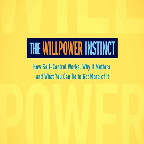 Stream [PDF] ️DOWNLOAD⚡️ The Willpower Instinct: How Self-Control Works ...