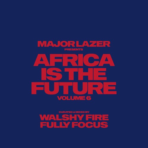 Stream Walshy Fire X Fully Focus - Africa Is The Future (Part 6) by ...