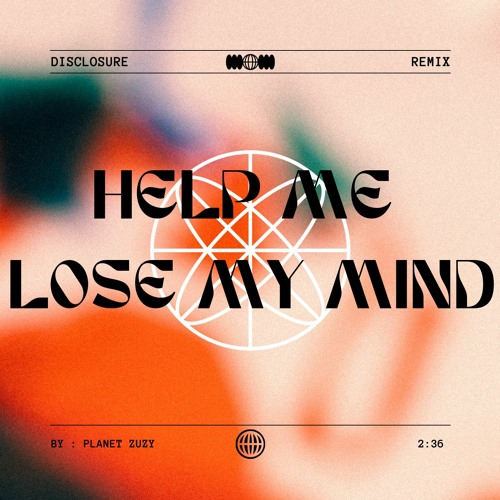 Stream Help Me Lose My Mind Remix By Planet Zuzy Listen Online For Free On Soundcloud