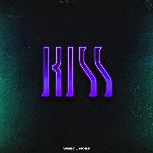 Stream WBBT & NOES - Kiss by NOES | Listen online for free on SoundCloud