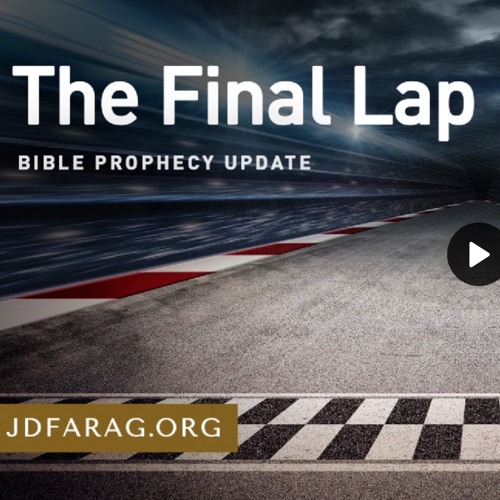 Stream Biblical Prophecy Update - The Final Lap - Jd Farag by ... Stream Biblical Prophecy Update - The Final Lap - Jd Farag by ...