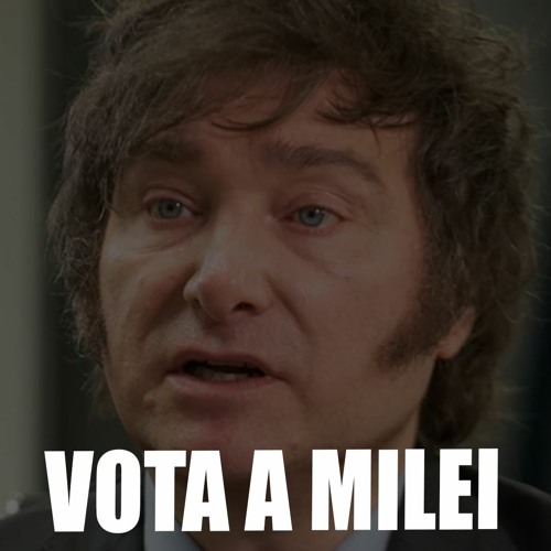 Stream Javier Milei IA - VOTA A MILEI (Cover) by MateoD7G | Listen ...