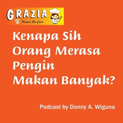 Stream episode Kenapa Sih Orang Merasa Pengin Makan Banyak by Donny Adi ... Stream episode Kenapa Sih Orang Merasa Pengin Makan Banyak by Donny Adi ...