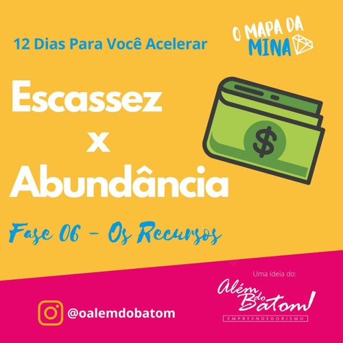Stream Podcast Fase 06 Escassez X Abundância O Mapa Da Mina By Além