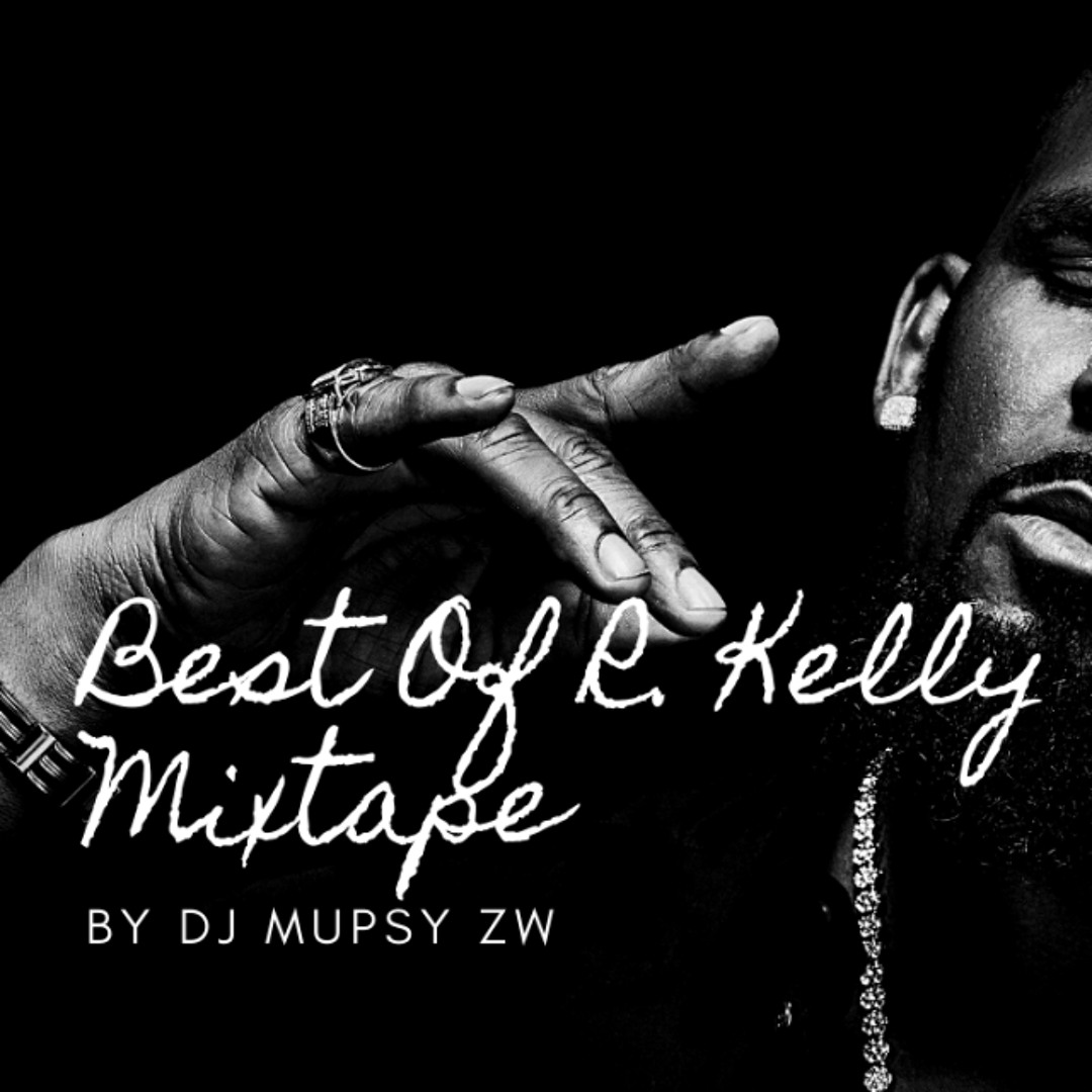 Stream Best Of R. Kelly (Pied Piper Of R&B) Mixtape By DJ Mupsy|04-06 ...