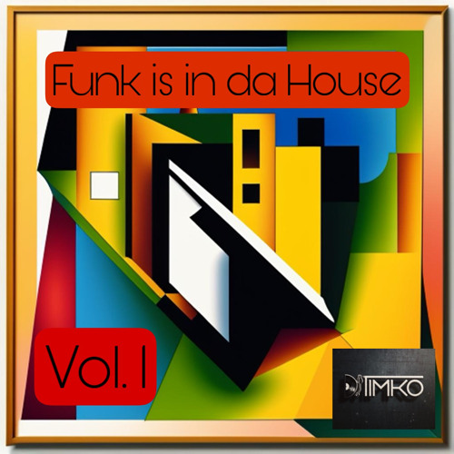 Stream Funk is in da House Vol. 1 by Timko | Listen online for free on ...