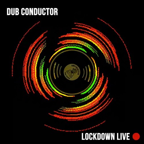 Stream Lockdown Live - Dub Conductor by Dub Conductor | Listen online ...
