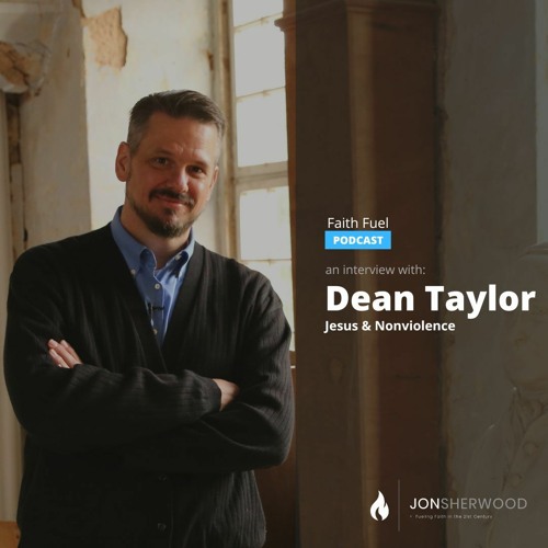 Stream Jesus & Nonviolence: an interview with Dean Taylor by Jesus ...
