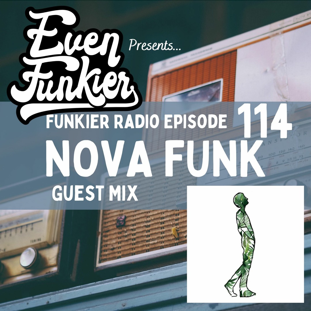 Stream Funkier Radio Episode 114 - Nova Funk Guest Mix by Even Funkier ...