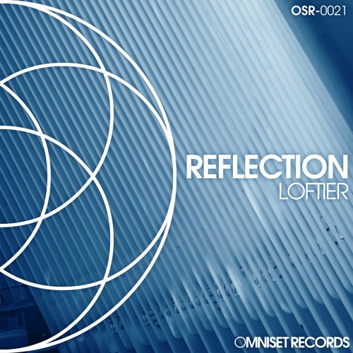 Stream LOFTIER - Reflection [OUT 22-11-19] by Omniset Records | Listen ...