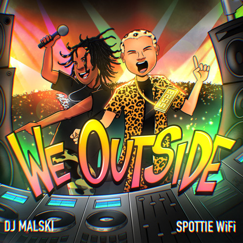 Stream We Outside by Spottie WiFi | Listen online for free on SoundCloud
