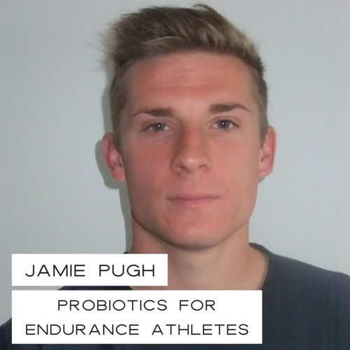 Stream episode 12. Dr Jamie Pugh (Researcher) Probiotics for endurance ...