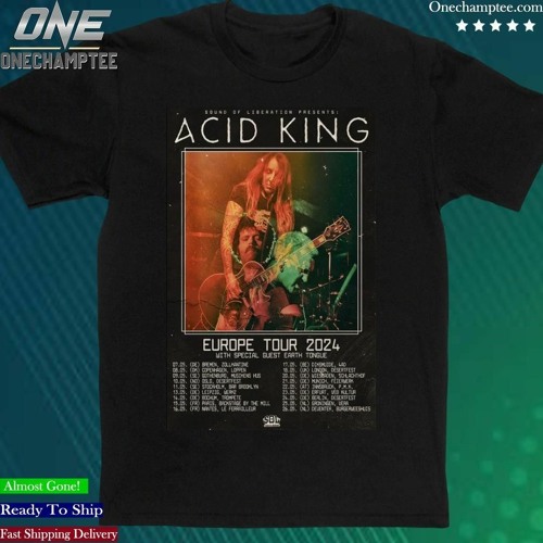 Stream Acid King Europe 2024 Tour Poster Shirt by OneChamptee | Listen ...
