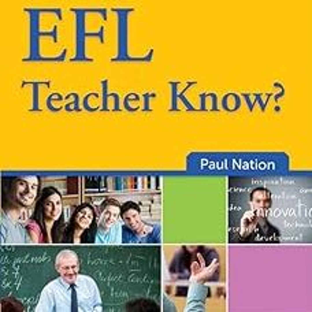 Stream [ What Should Every EFL Teacher Know? BY: Paul Nation (Author ...
