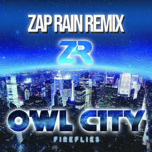 Stream Owl City - Fireflies (Zap Rain Remix) by Zap Rain | Listen ...