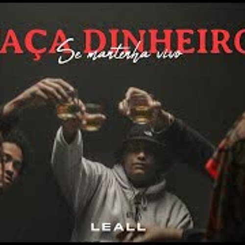 Stream LEALL “Faça Dinheiro, Se Mantenha Vivo” by João Santos Music ... Stream LEALL “Faça Dinheiro, Se Mantenha Vivo” by João Santos Music ...