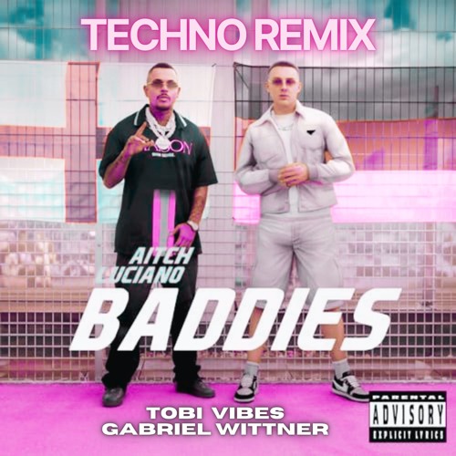 Stream Baddies - Luciano X Aitch (Tobi Vibes X Gabriel Wittner Techno ...