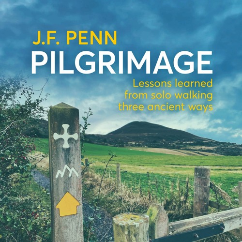 Stream Why Pilgrimage? Written and narrated by J.F. Penn from JFPenn ...