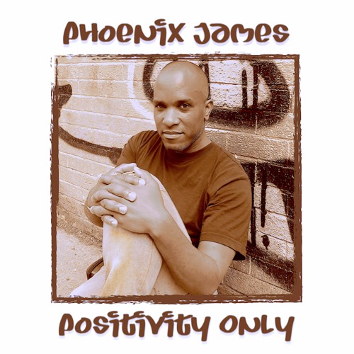 Stream POSITIVITY ONLY by PHOENIX JAMES | Listen online for free on ...