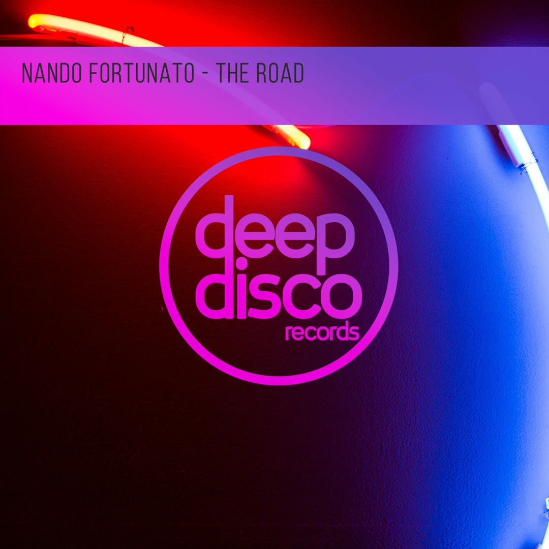 Stream Nando Fortunato - The Road by Deep Disco Records | Listen online for free on SoundCloud