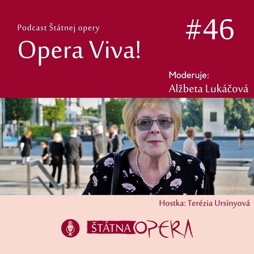 Stream episode Opera Viva! #46: Hudobná kritička Terézia Ursínyová: „Do Bystrice som sa vždy ...