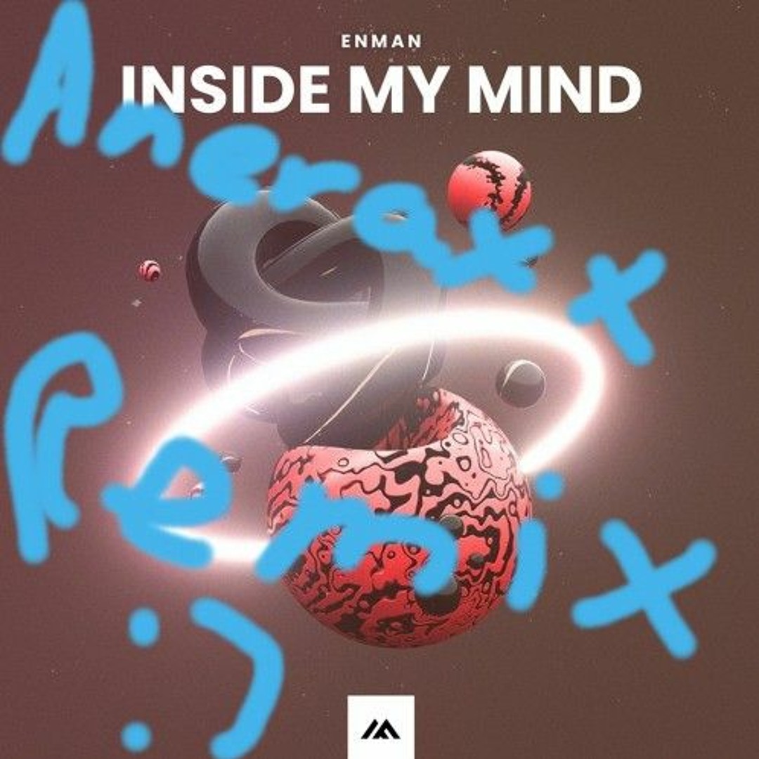 Stream Enman - Inside My Mind (Aneraxx Remix) [CONTEST LOSER] by ...