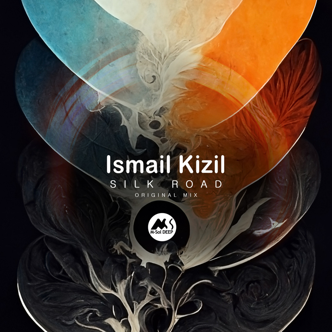 Stream Ismail Kizil - Silk Road [M-Sol DEEP] by M-Sol DEEP | Listen ...