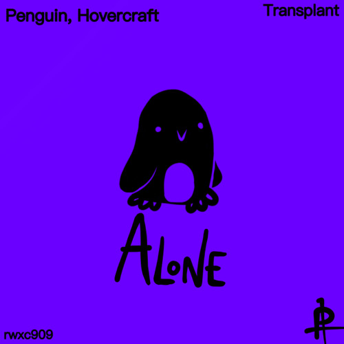 Stream Alone (transplant version) by penguin, hovercraft | Listen online for free on SoundCloud