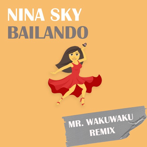 Stream Nina Sky Bailando Wakuwaku Remix By Wakuwaku Listen Online For Free On Soundcloud